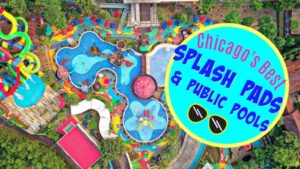 Best Splash Pads and Public Pools in Chicago and Suburbs for 2023